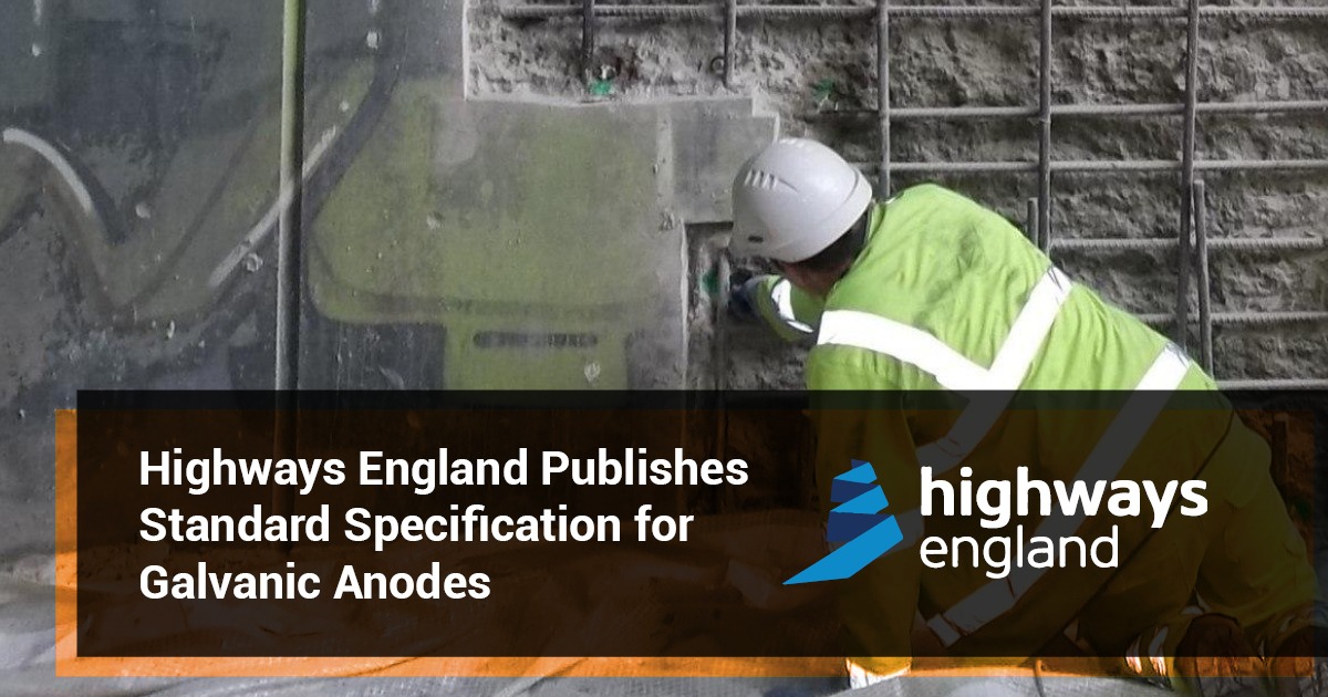 Highways England Publishes Standard Specification for Galvanic Anodes ...